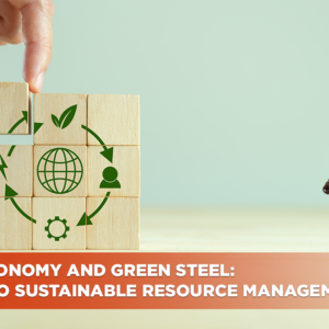 Circular Economy and Green Steel: A Pathway to Sustainable Resource ...