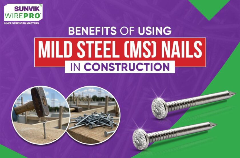 Benefits of Using Mild Steel (MS) Nails in Construction